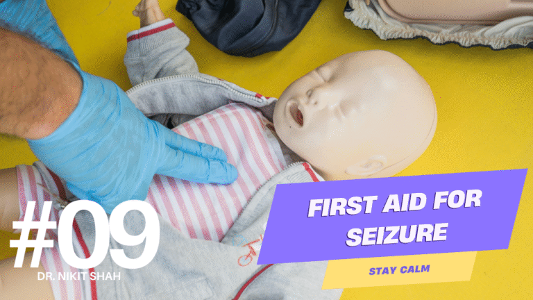First Aid For Seizure – Dr. Nikit Shah